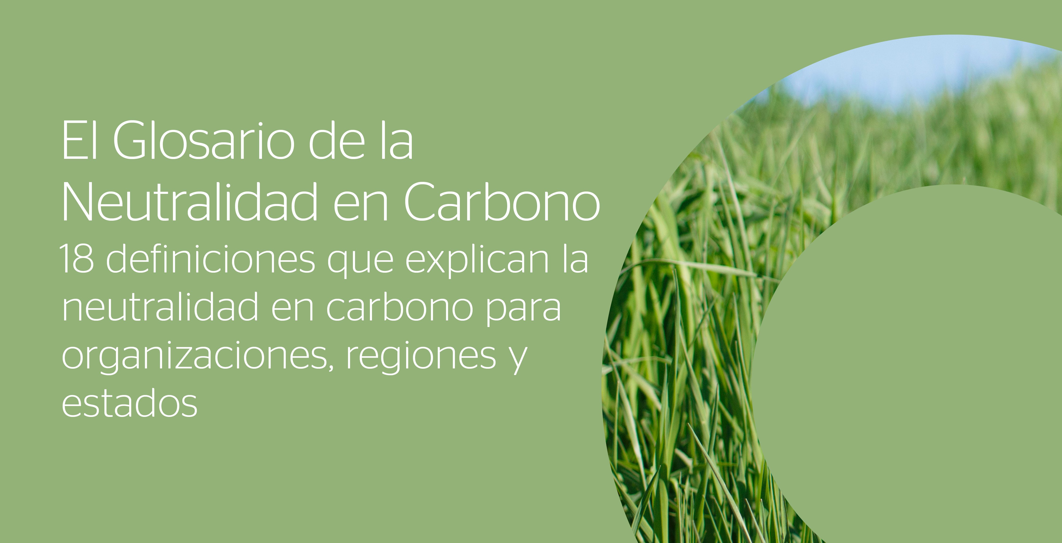 El glosario de la Neutralidad en carbono